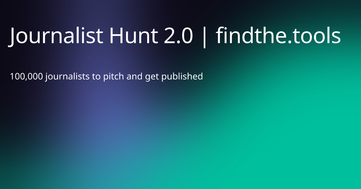 Journalist Hunt 2.0 - Find the best tools for your job | findthe.tools