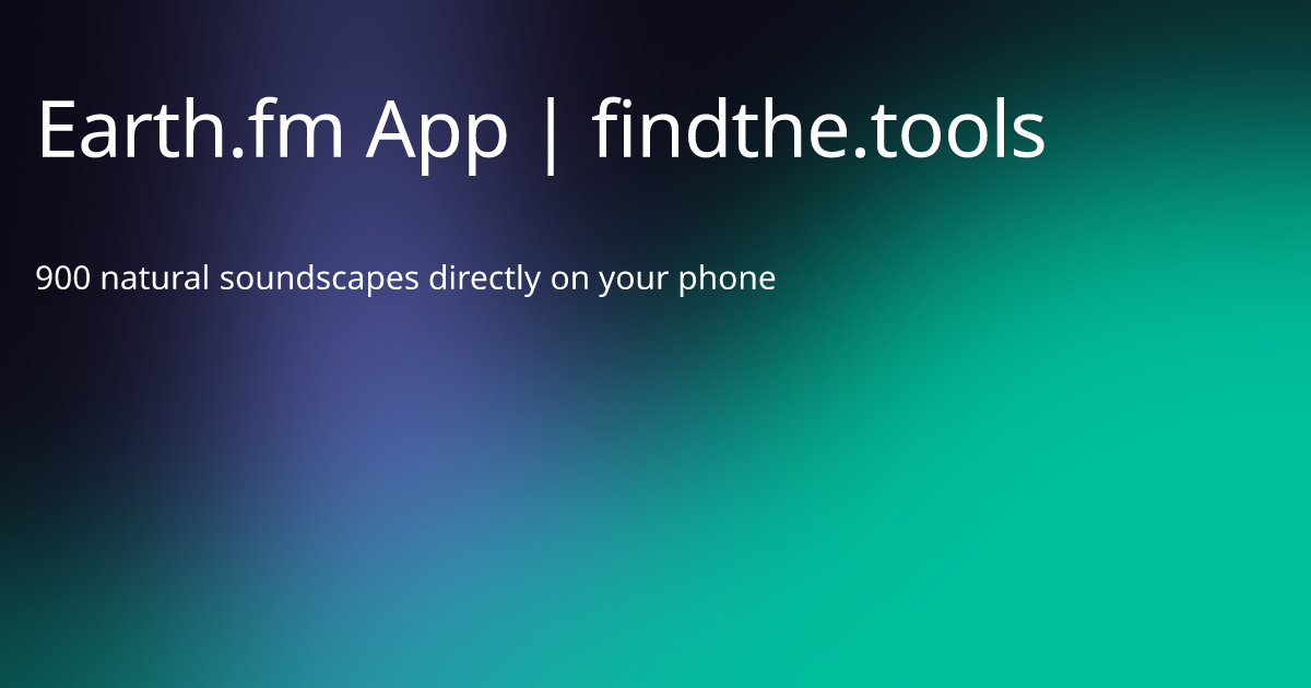 Earth.fm App - Find the best tools for your job | findthe.tools