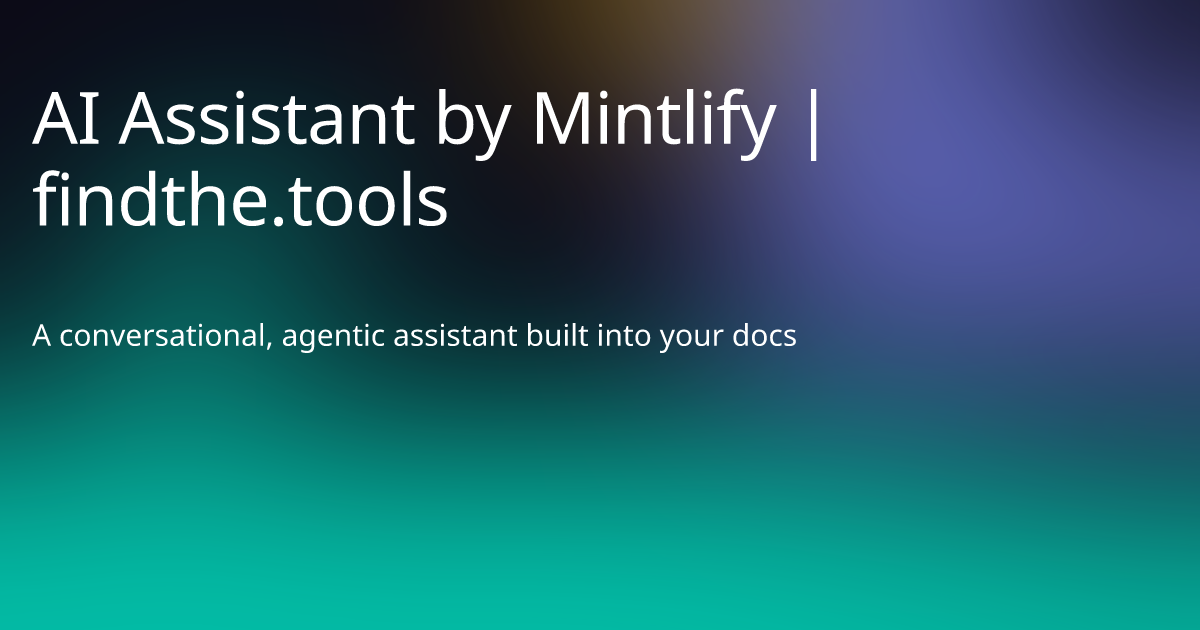 AI Assistant by Mintlify - Find the best tools for your job | findthe.tools