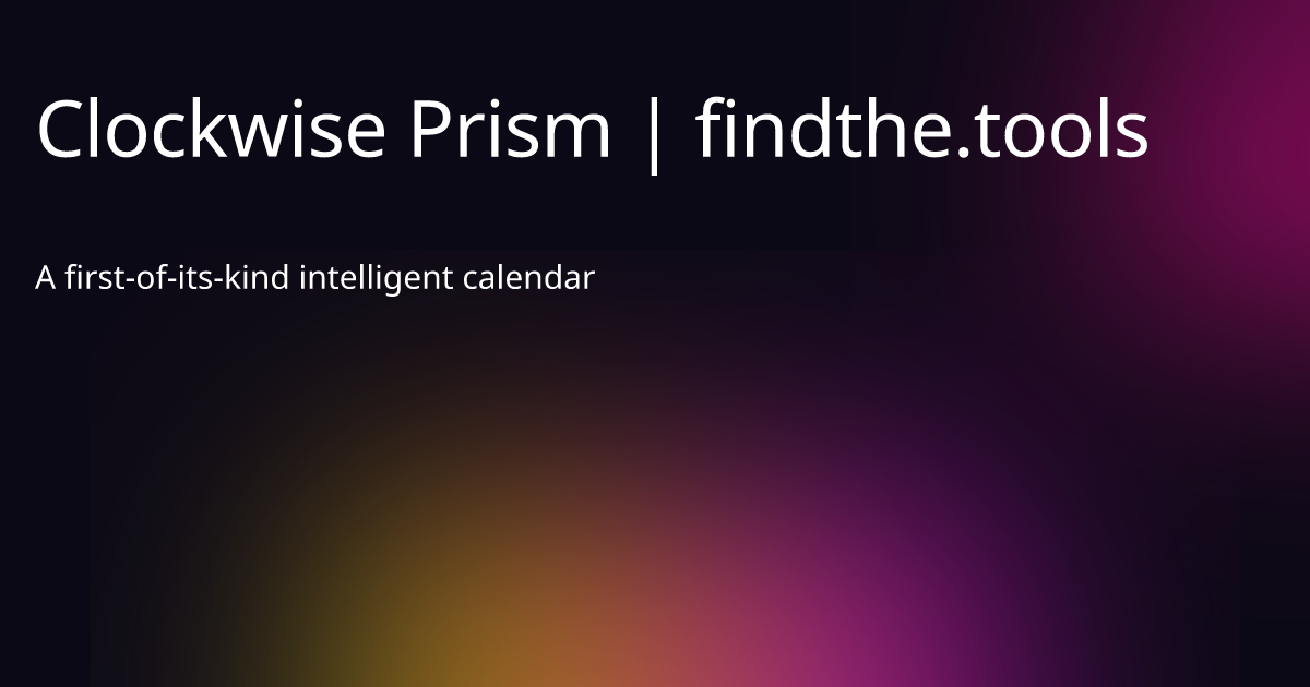 Clockwise Prism - Find the best tools for your job | findthe.tools