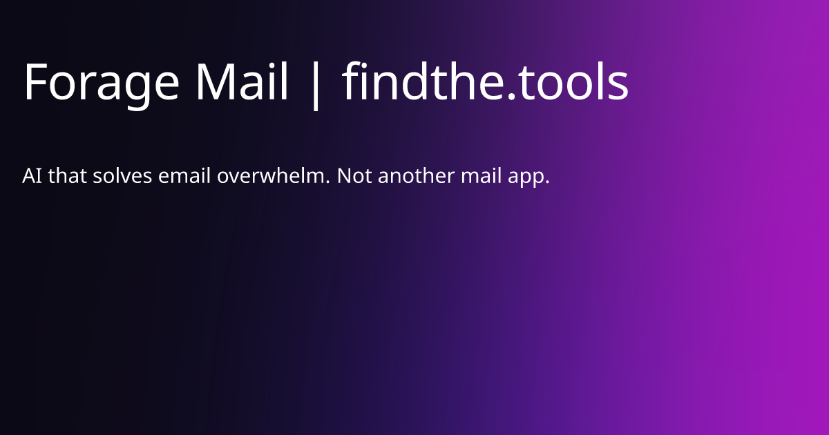 Forage Mail - Find the best tools for your job | findthe.tools