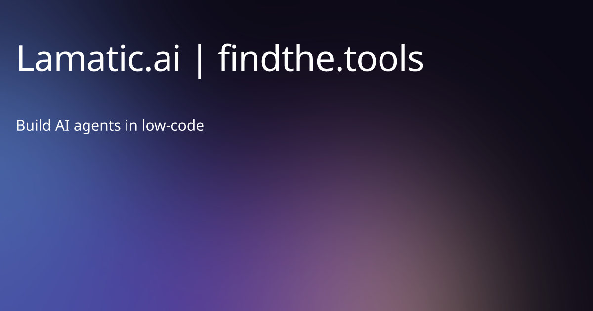 Lamatic.ai - Find the best tools for your job | findthe.tools