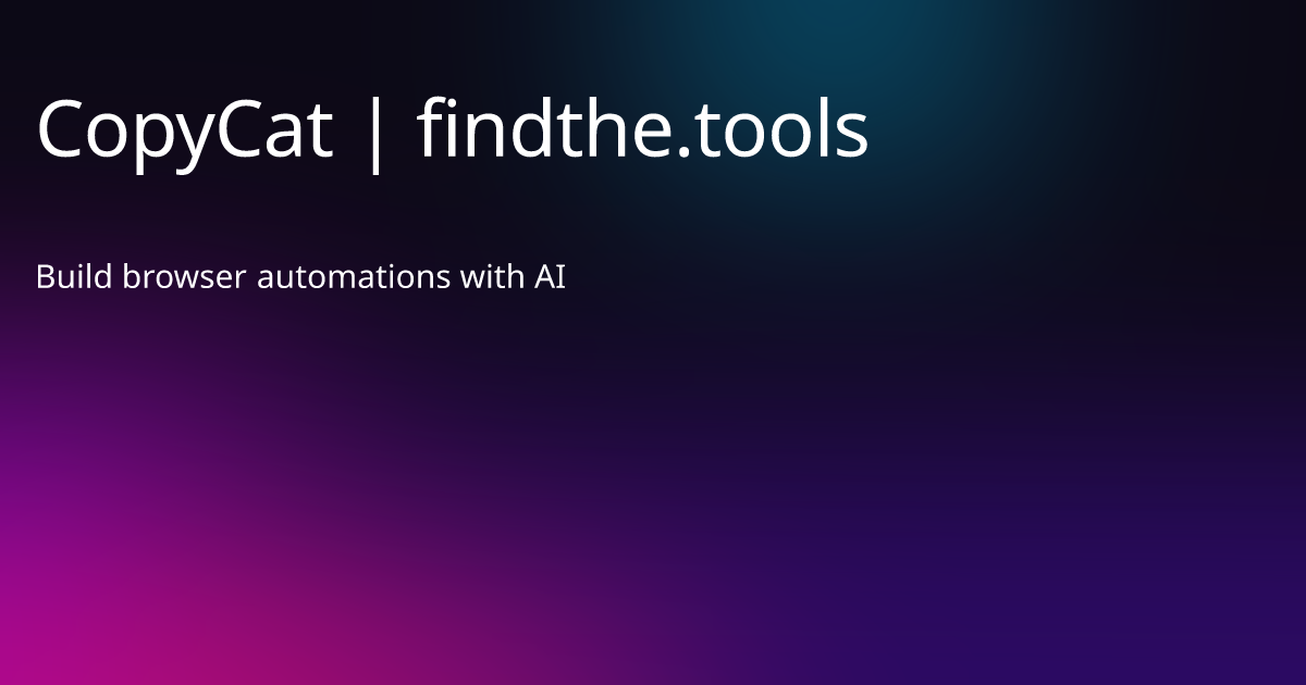 CopyCat - Find the best tools for your job | findthe.tools