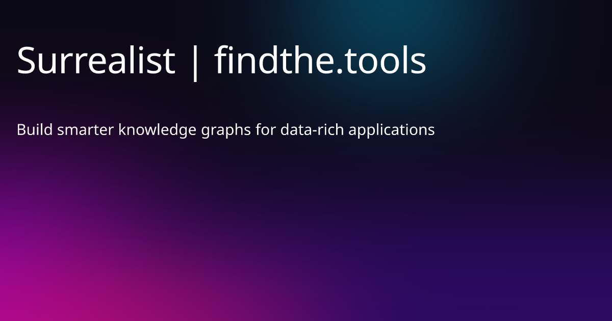 Surrealist - Find the best tools for your job | findthe.tools