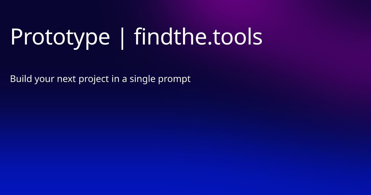Prototype - Find the best tools for your job | findthe.tools