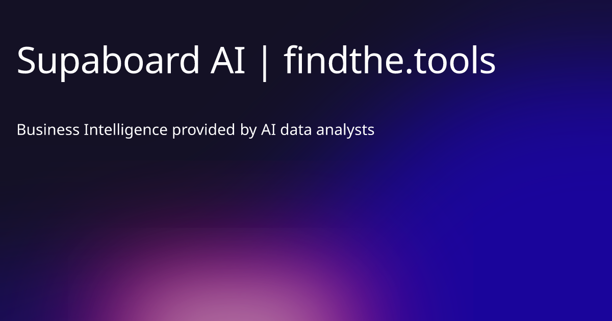 Supaboard AI - Find the best tools for your job | findthe.tools
