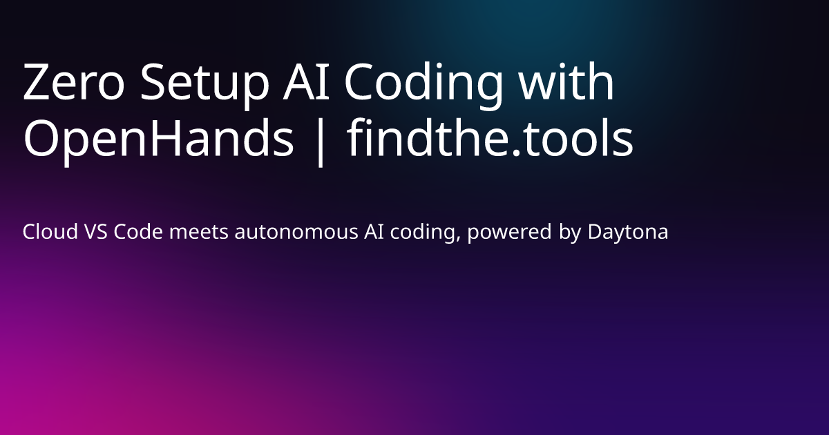 Zero Setup AI Coding with OpenHands - Find the best tools for your job ...