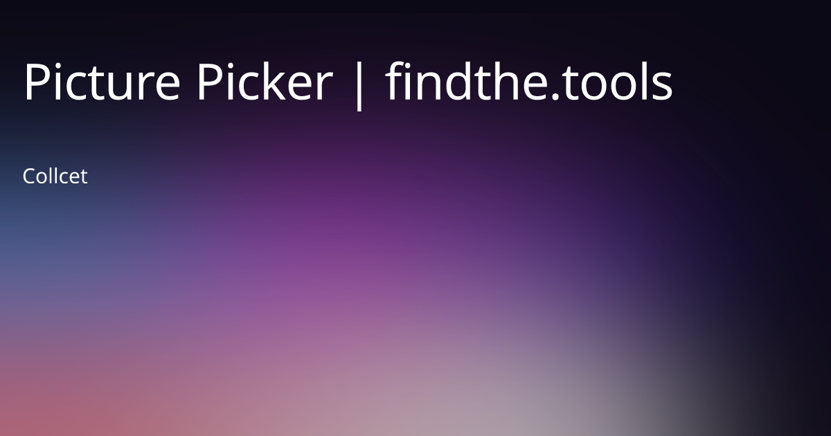 Picture Picker - Find the best tools for your job | findthe.tools