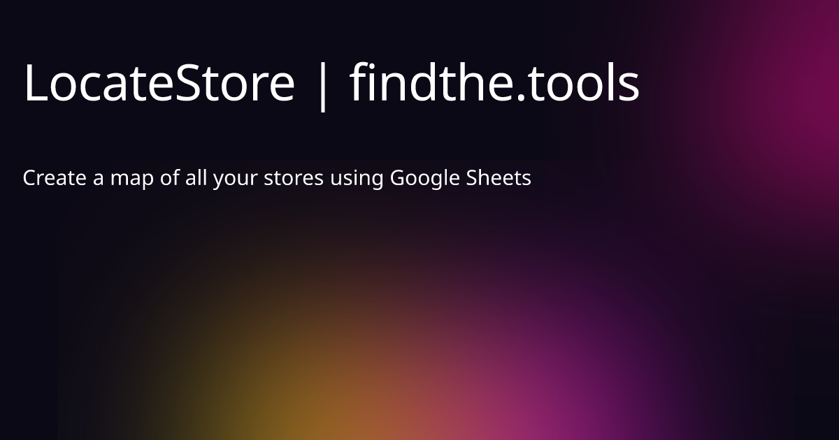 LocateStore - Find the best tools for your job | findthe.tools