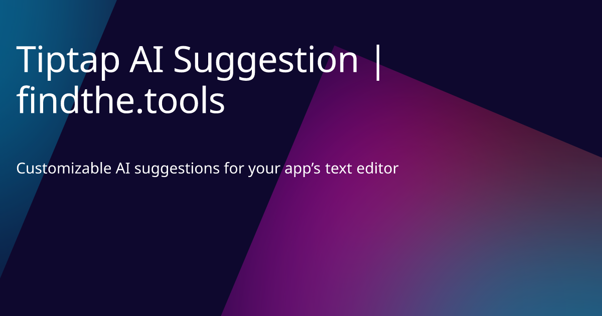 Tiptap AI Suggestion - Find the best tools for your job | findthe.tools