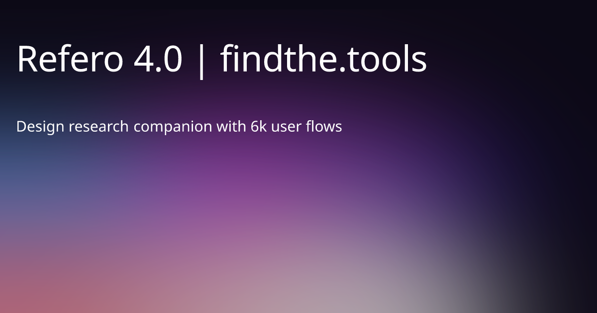 Refero 4.0 - Find the best tools for your job | findthe.tools