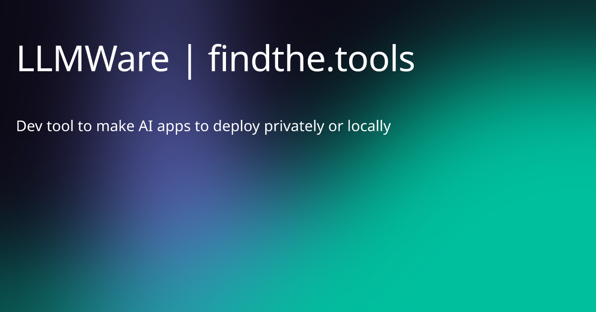 LLMWare - Find the best tools for your job | findthe.tools