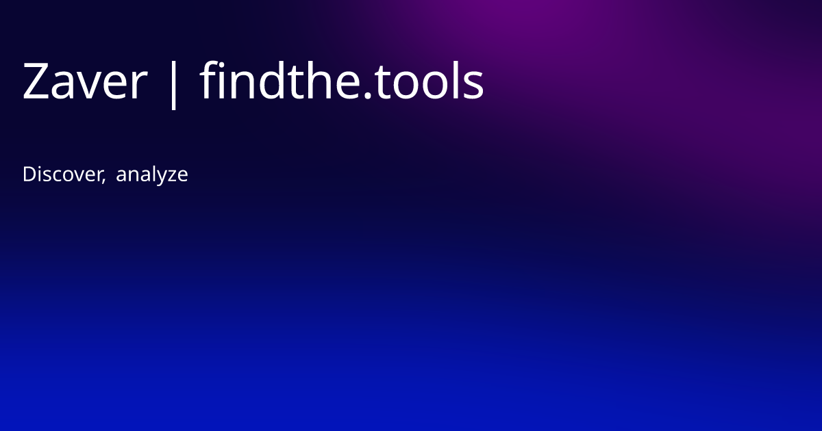 Zaver - Find the best tools for your job | findthe.tools