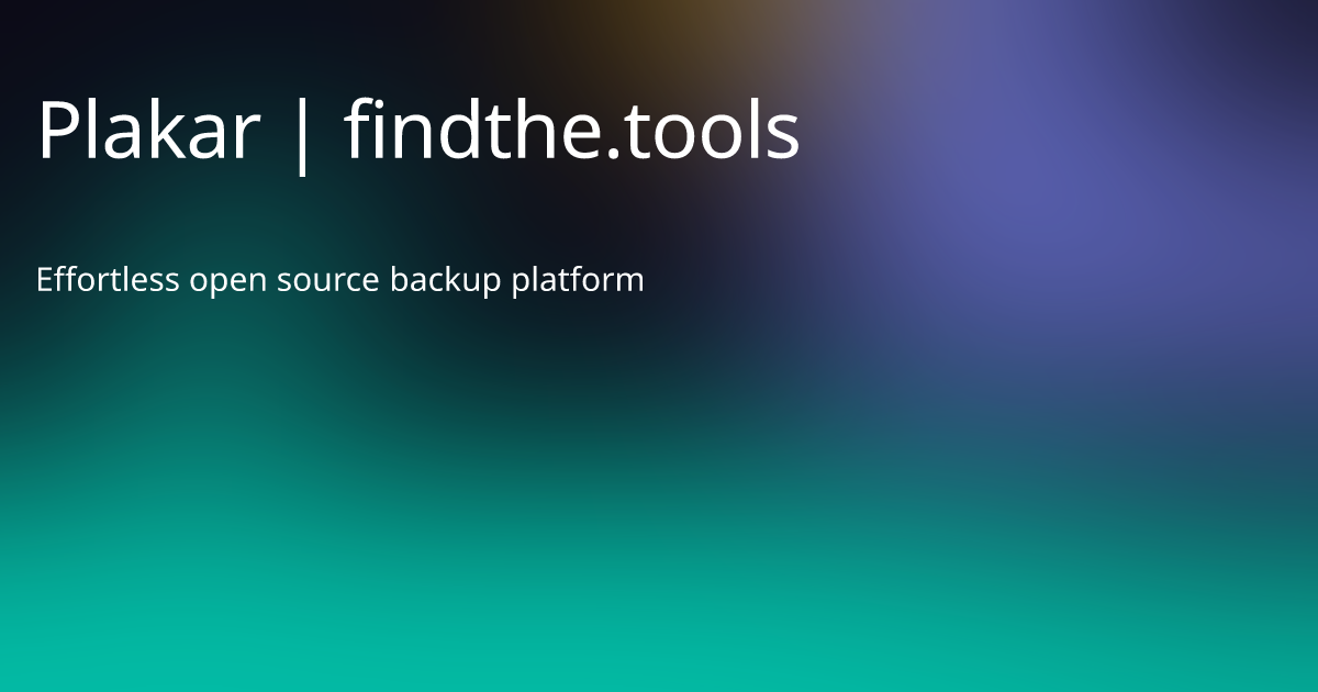 Plakar - Find the best tools for your job | findthe.tools