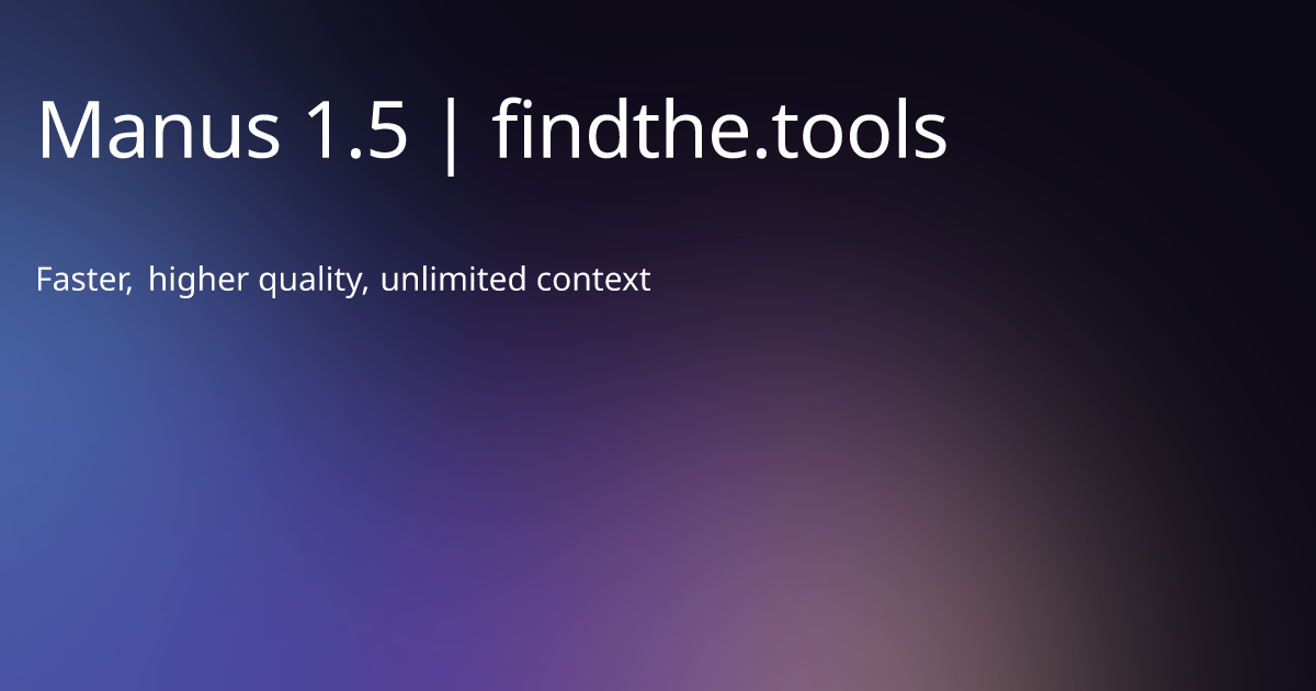 Manus 1.5 - Find the best tools for your job | findthe.tools