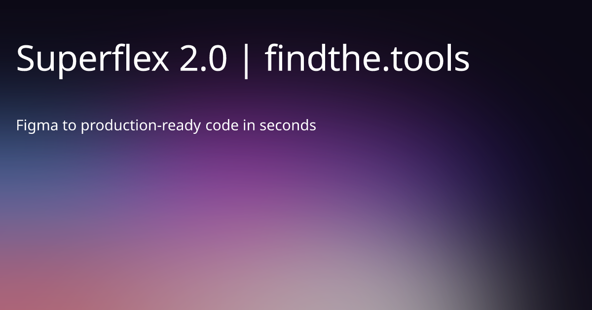 Superflex 2.0 - Find the best tools for your job | findthe.tools