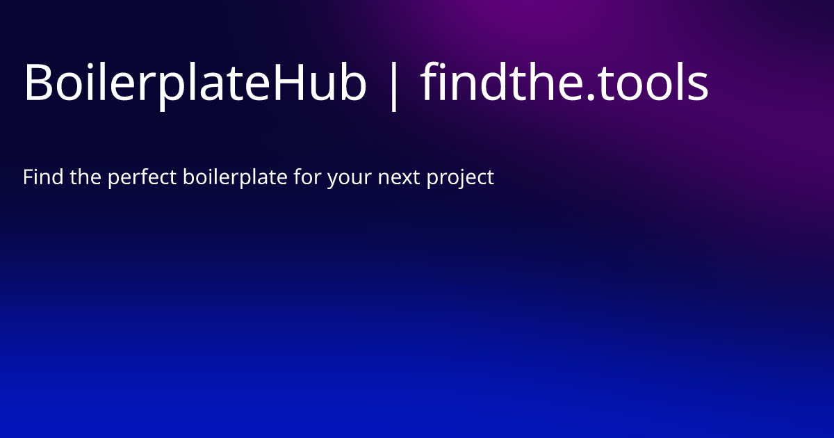 BoilerplateHub - Find the best tools for your job | findthe.tools
