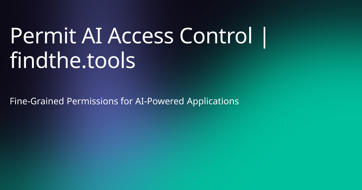 Permit AI Access Control - Find the best tools for your job | findthe.tools