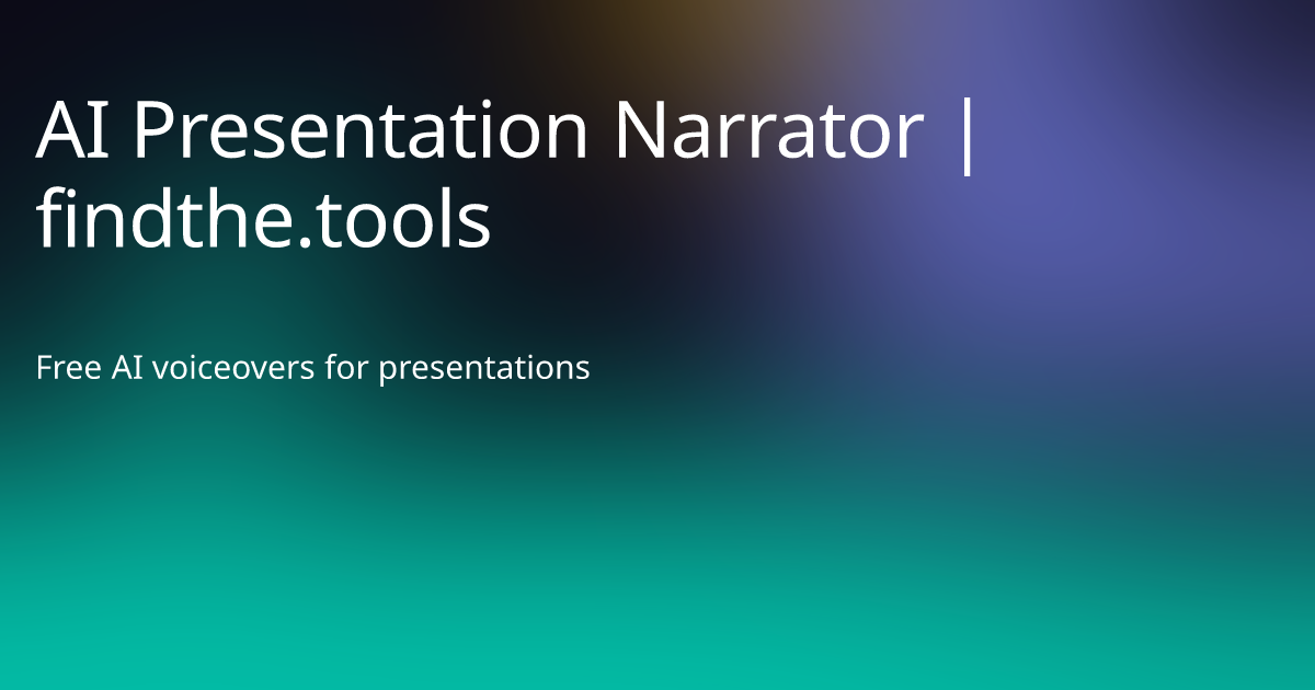 AI Presentation Narrator - Find the best tools for your job | findthe.tools