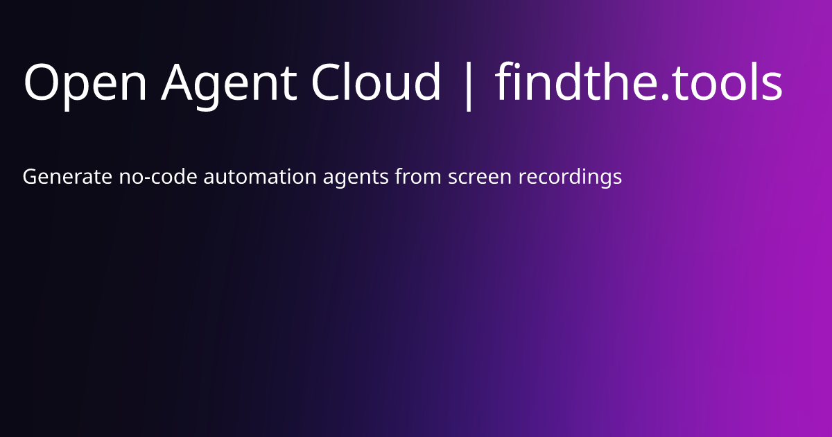 Open Agent Cloud - Find the best tools for your job | findthe.tools