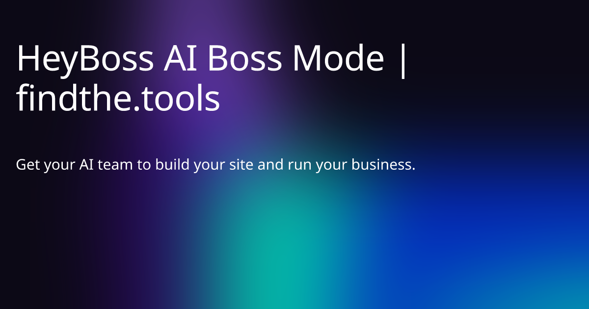 HeyBoss AI Boss Mode - Find the best tools for your job | findthe.tools