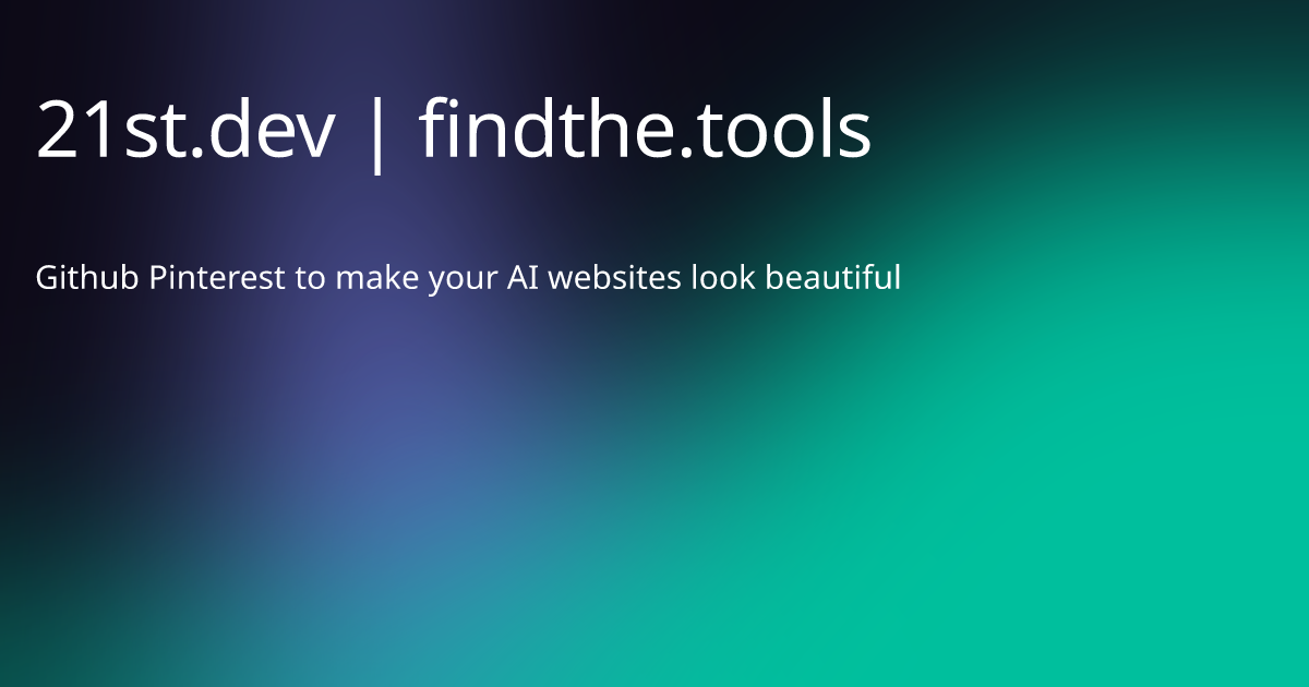 21st.dev - Find the best tools for your job | findthe.tools