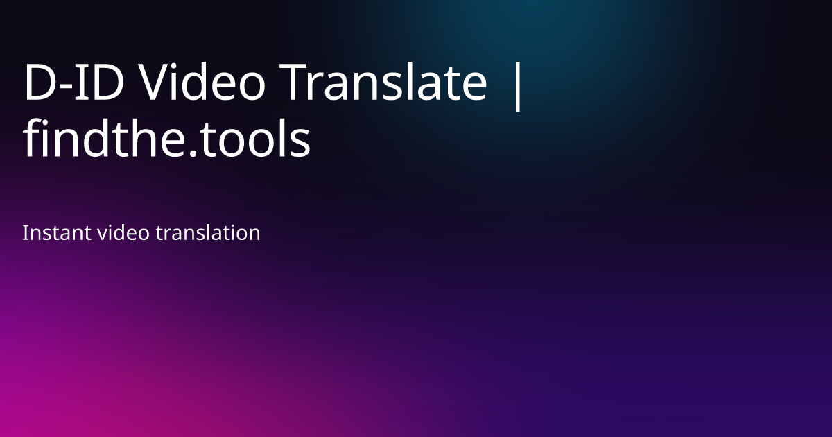 D-ID Video Translate - Find the best tools for your job | findthe.tools