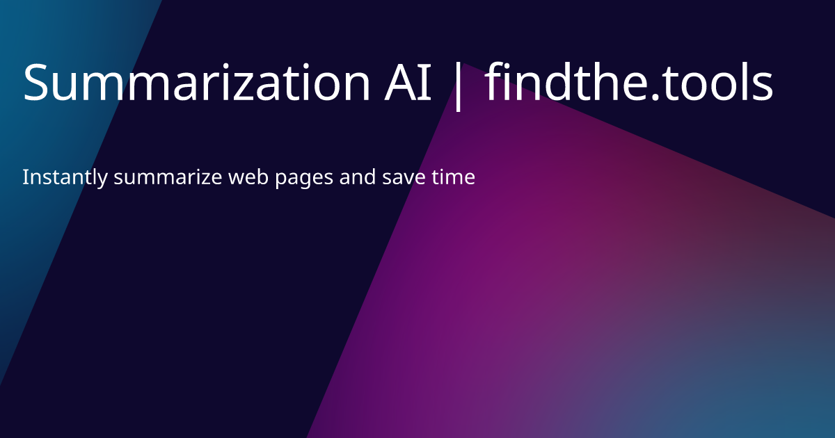 Summarization AI - Find the best tools for your job | findthe.tools
