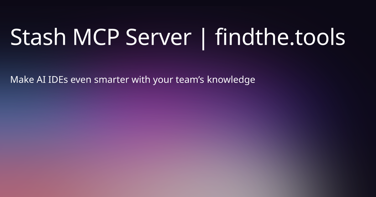 Stash MCP Server - Find the best tools for your job | findthe.tools