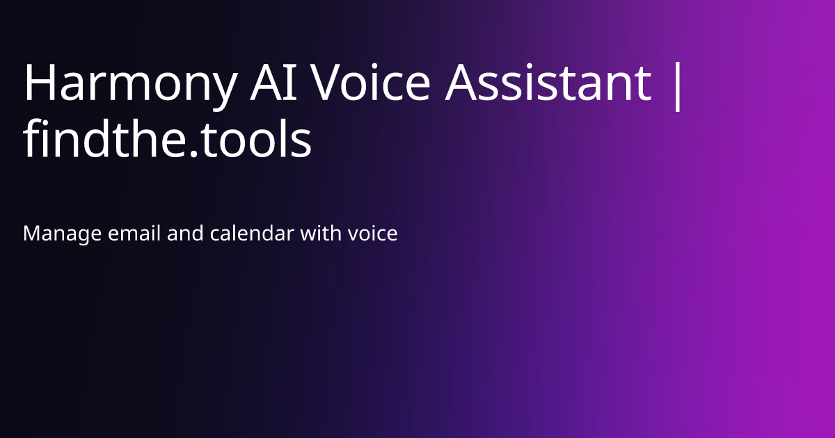 Harmony AI Voice Assistant - Find the best tools for your job | findthe ...