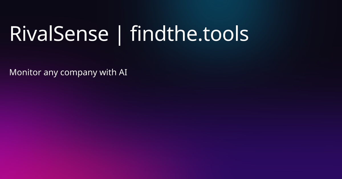 RivalSense - Find the best tools for your job | findthe.tools