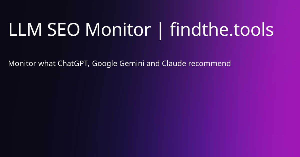 LLM SEO Monitor - Find the best tools for your job | findthe.tools