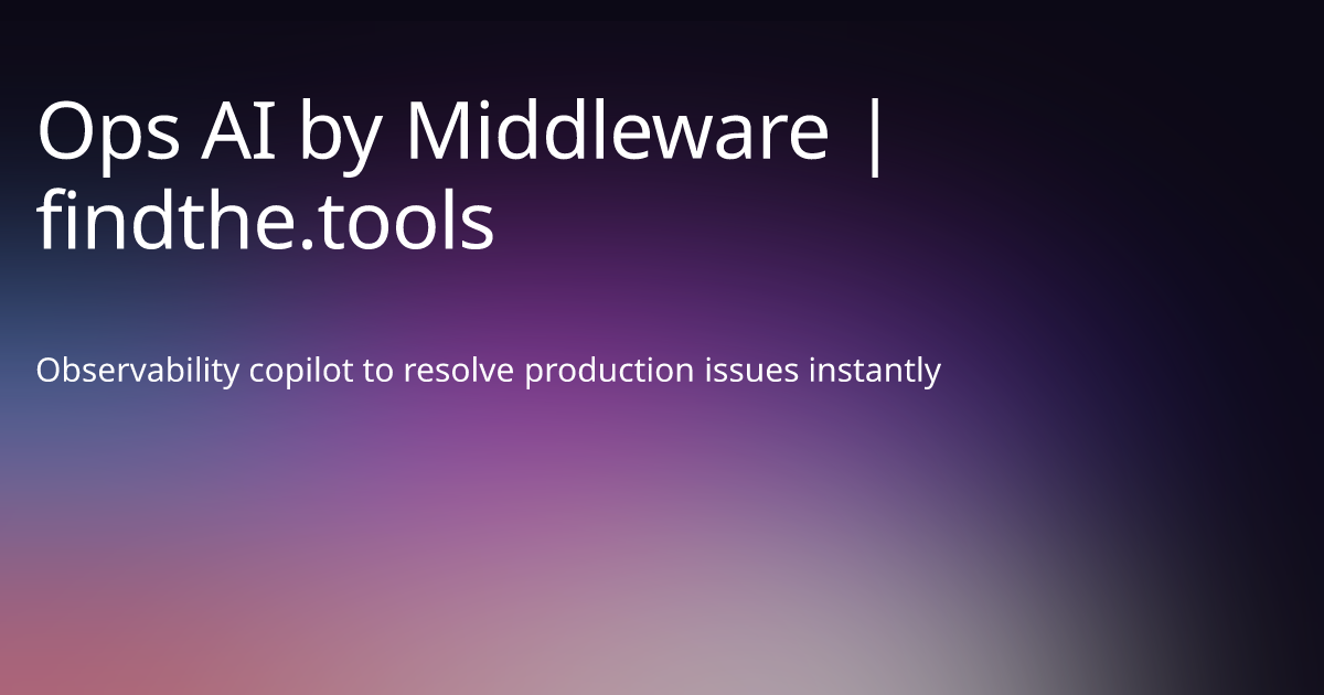 Ops AI by Middleware - Find the best tools for your job | findthe.tools