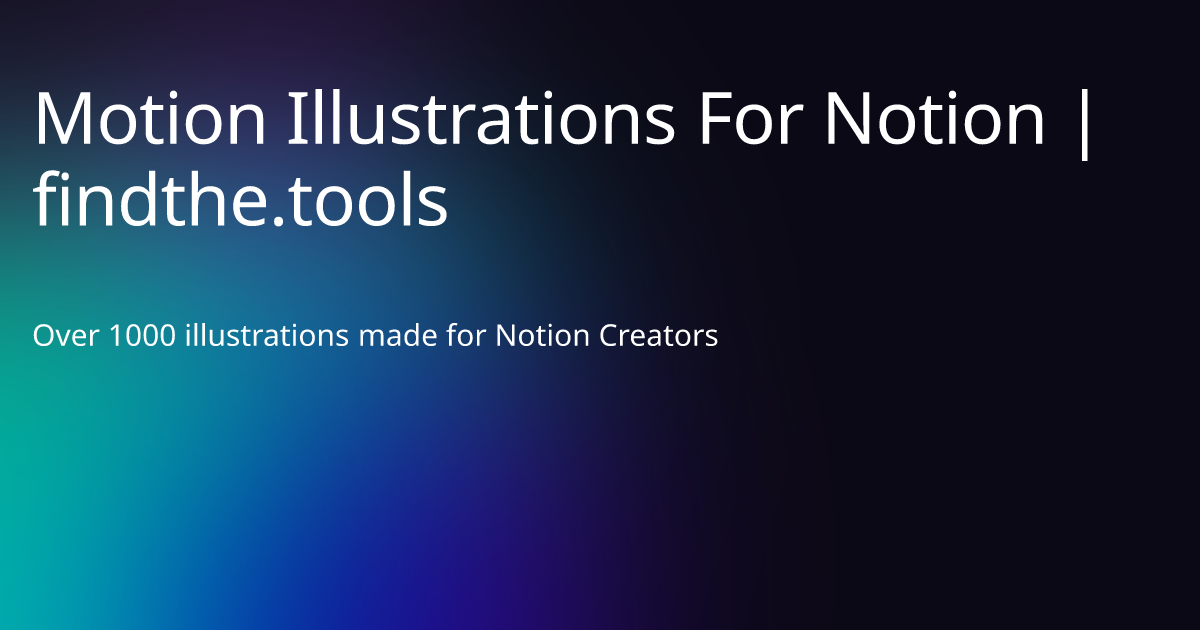 Motion Illustrations For Notion - Find the best tools for your job ...