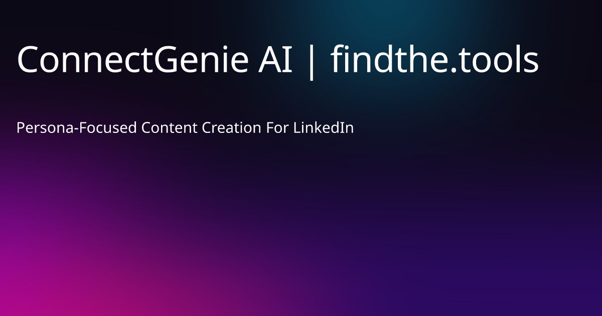 ConnectGenie AI - Find the best tools for your job | findthe.tools