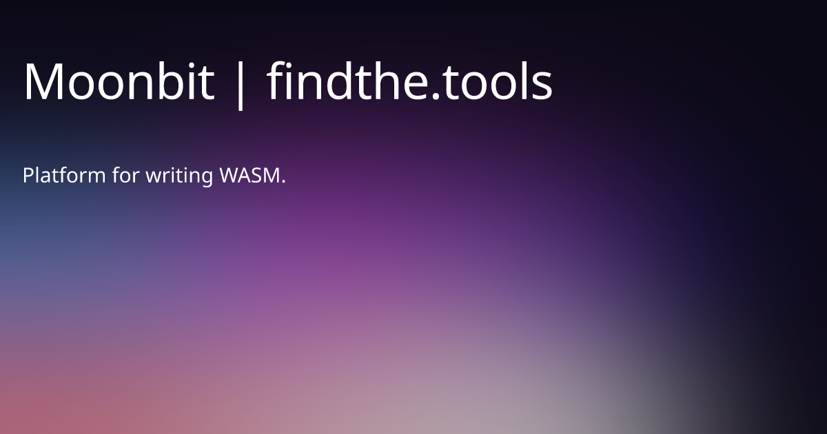 Moonbit - Find the best tools for your job | findthe.tools