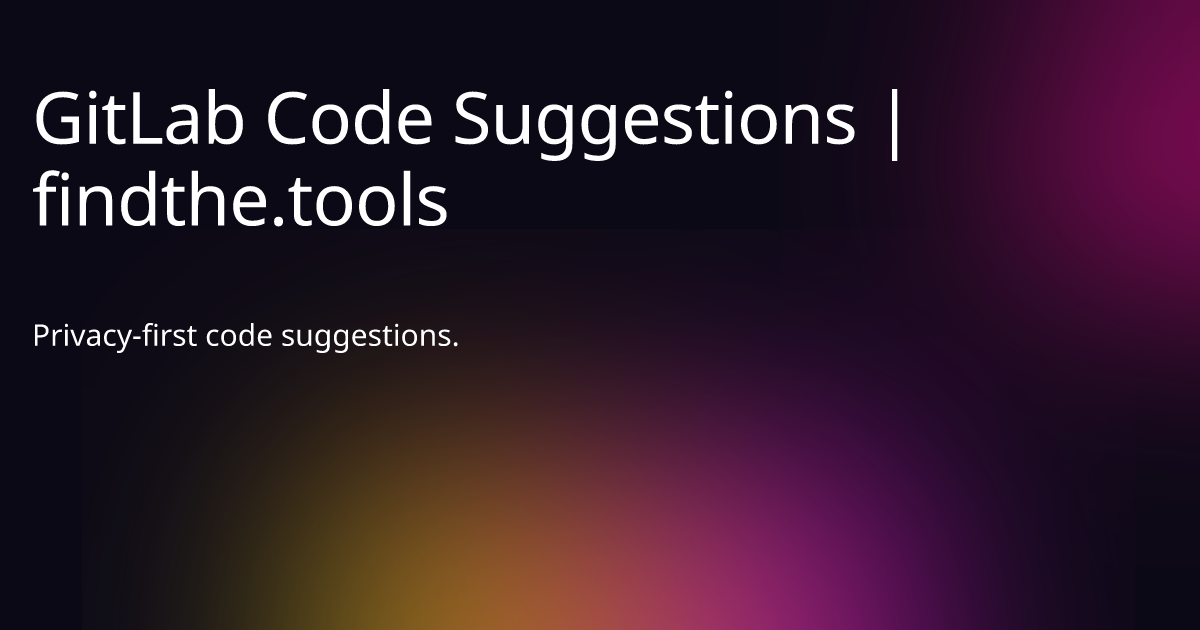 GitLab Code Suggestions - Find the best tools for your job | findthe.tools