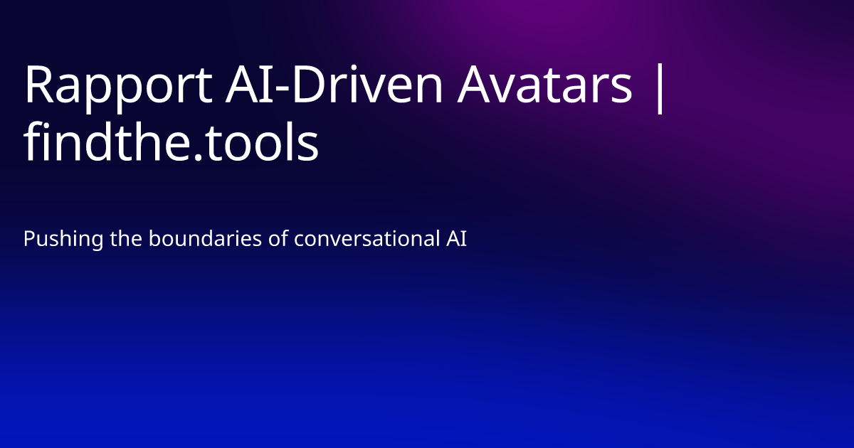 Rapport AI-Driven Avatars - Find the best tools for your job | findthe.tools