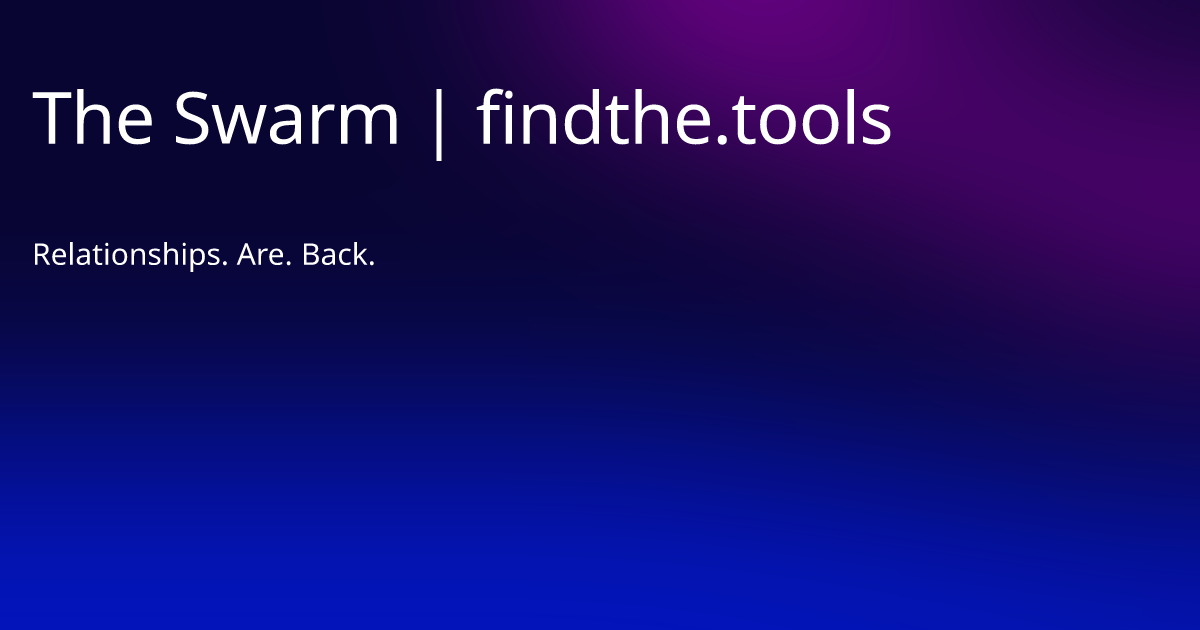 The Swarm - Find the best tools for your job | findthe.tools