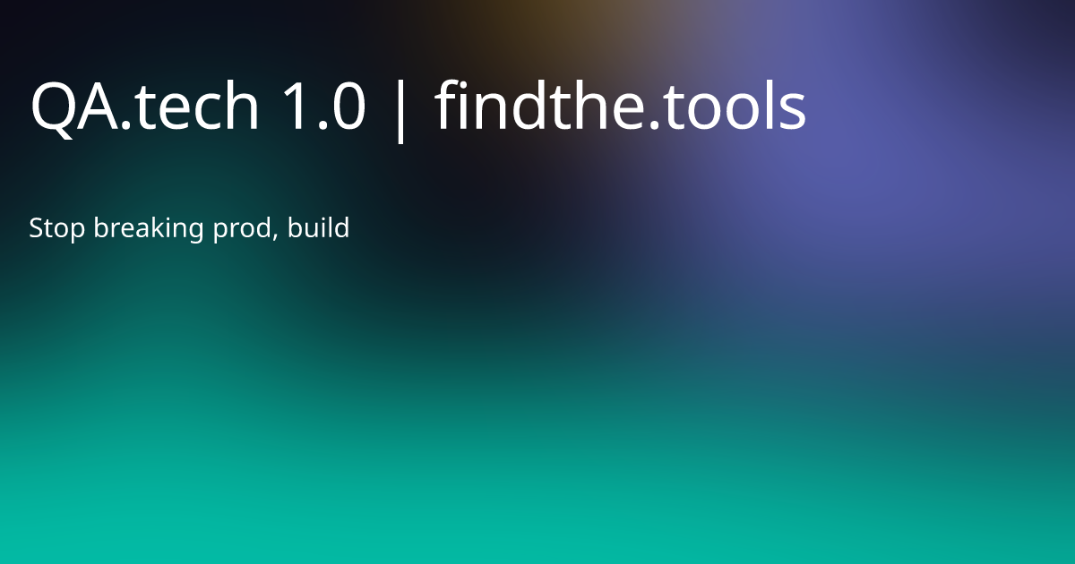QA.tech 1.0 - Find the best tools for your job | findthe.tools