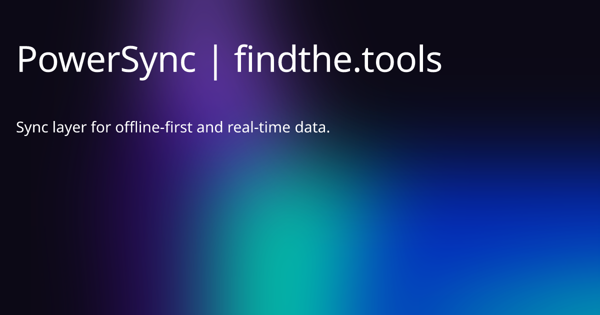 PowerSync - Find the best tools for your job | findthe.tools