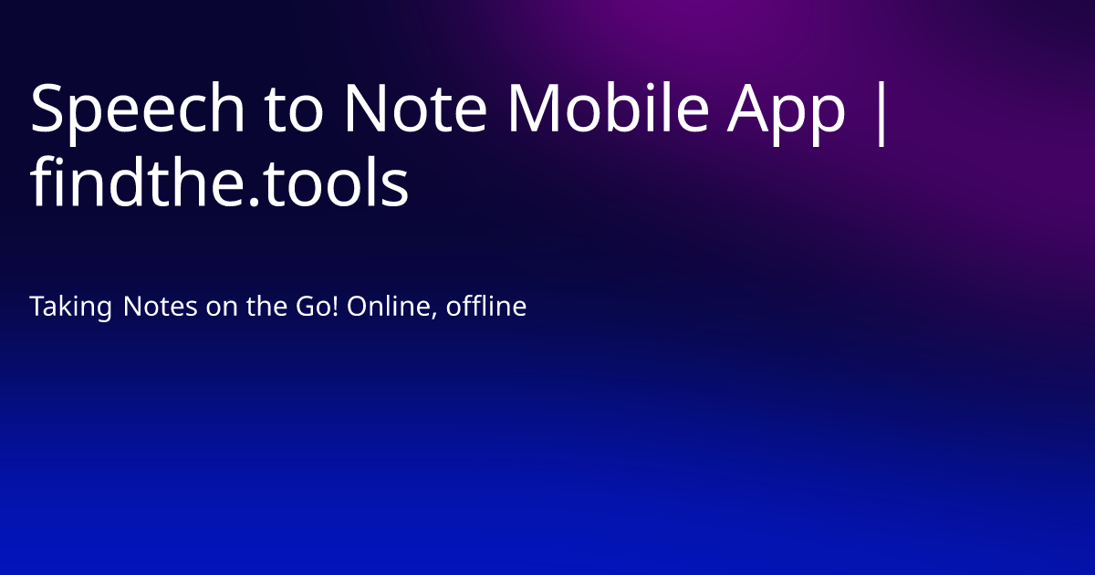 Speech to Note Mobile App - Find the best tools for your job | findthe ...