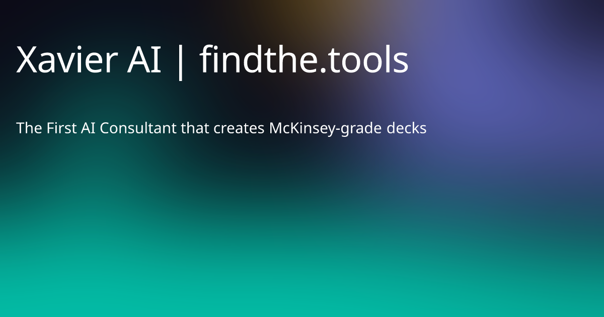 Xavier AI - Find the best tools for your job | findthe.tools