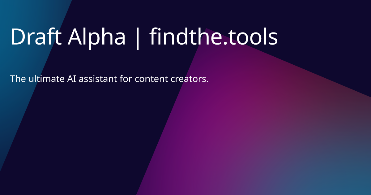 Draft Alpha - Find the best tools for your job | findthe.tools