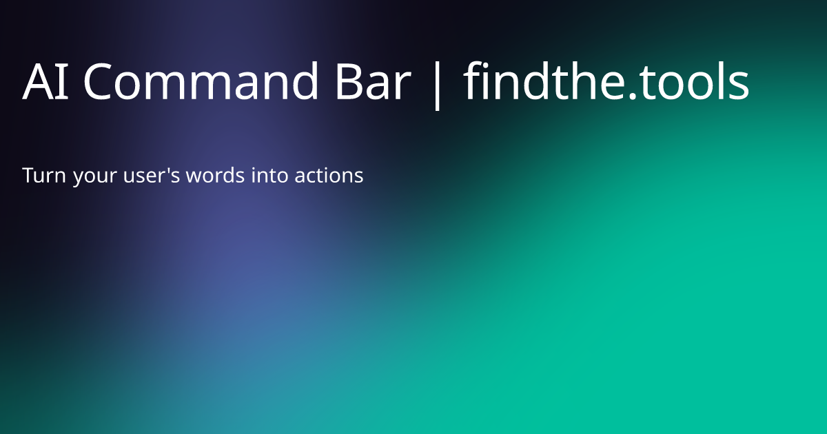 AI Command Bar - Find the best tools for your job | findthe.tools