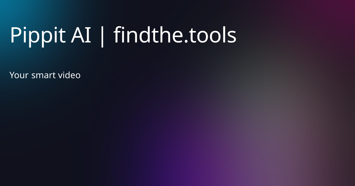 Pippit AI - Find the best tools for your job | findthe.tools