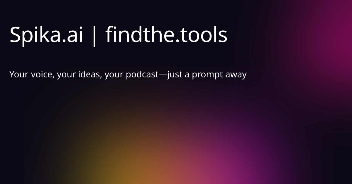 Spika.ai - Find the best tools for your job | findthe.tools