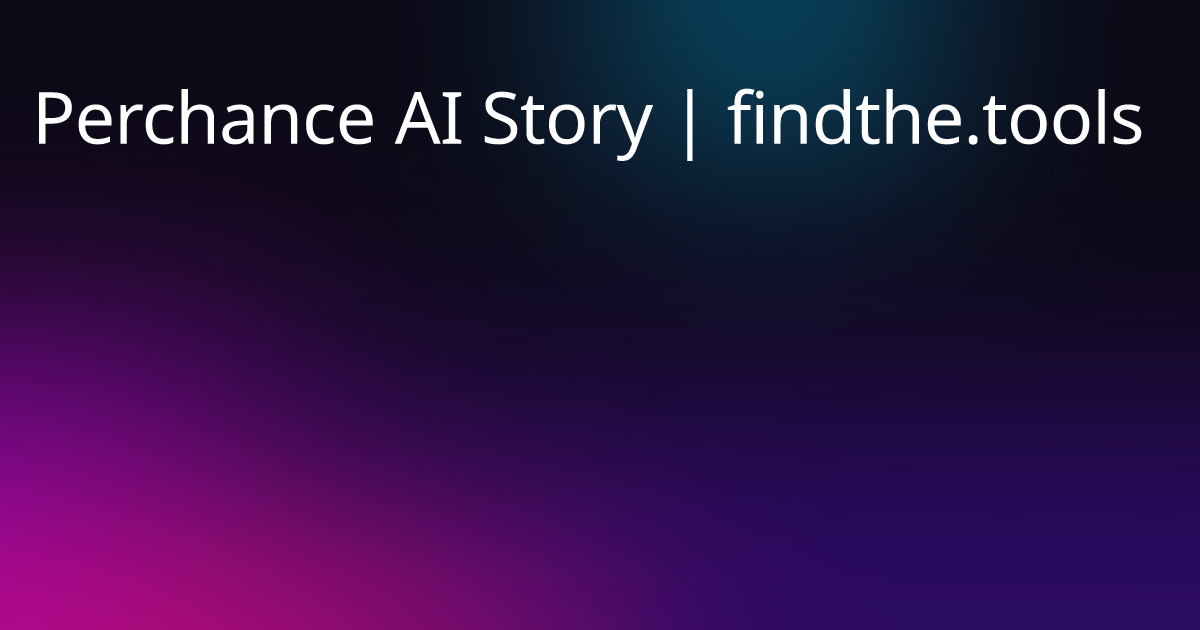 Perchance AI Story - Find the best tools for your job | findthe.tools